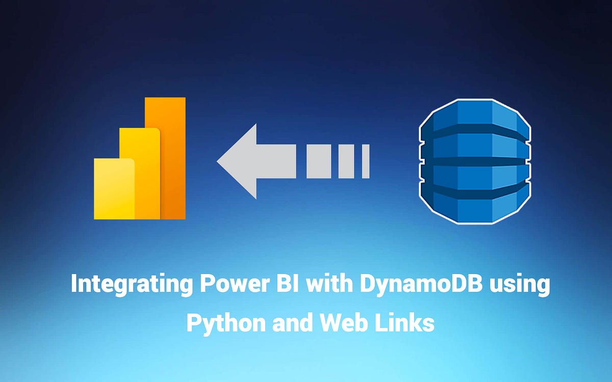Integrating Power BI with DynamoDB using Python and Web Links | by Muhammad Fahad Mustafa | Medium