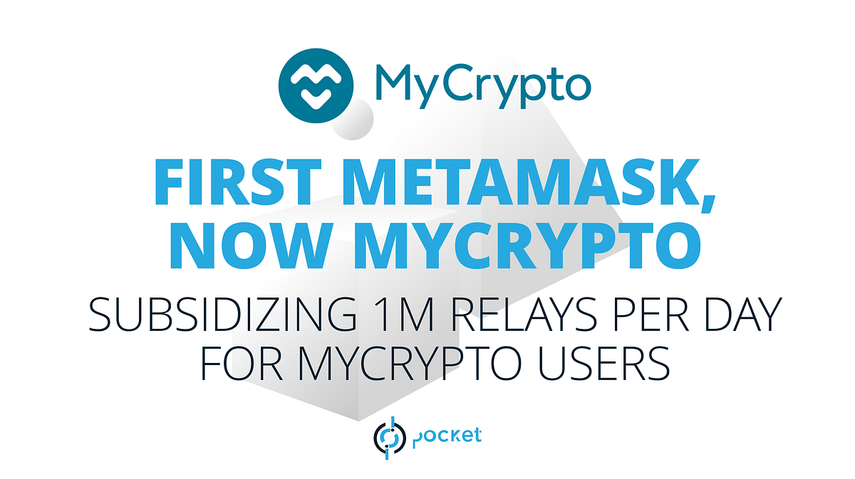 First MetaMask, Now MyCrypto. Subsidizing 1M Relays per Day for… | by Alberto Jauregui | Pocket ...