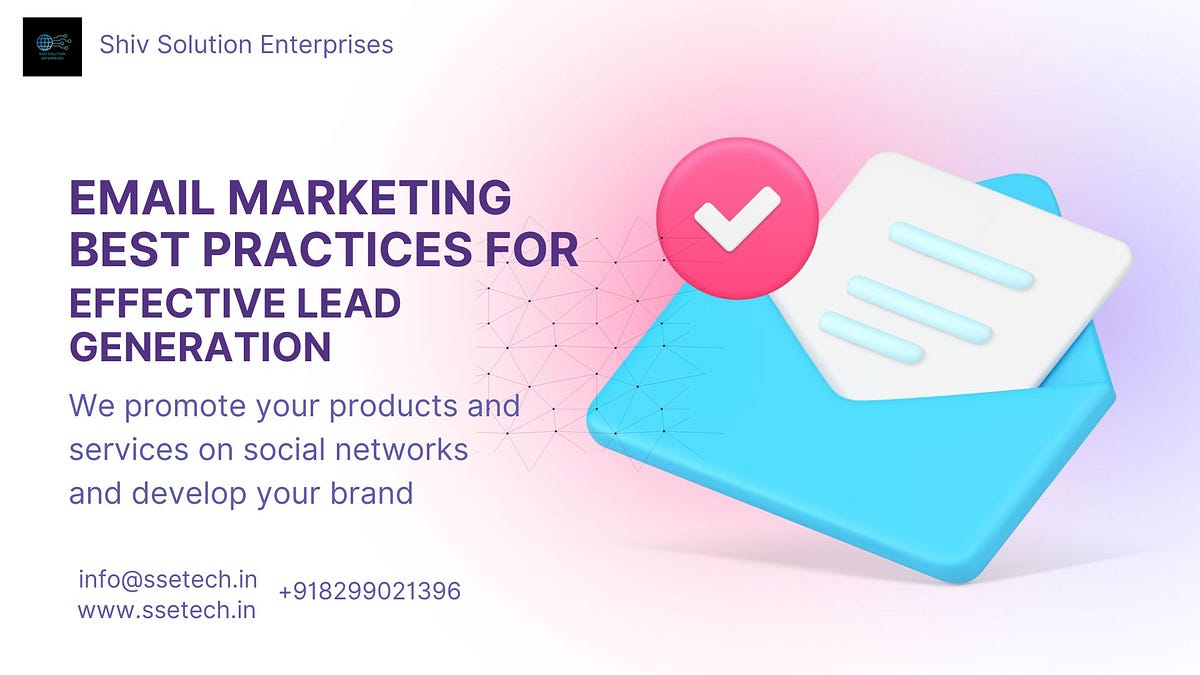 Email Marketing Best Practices for Effective Lead Generation | by Shiv ...