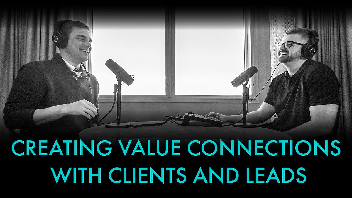 Creating Value Connections With Clients And Leads | by Jonathan Hawkins ...