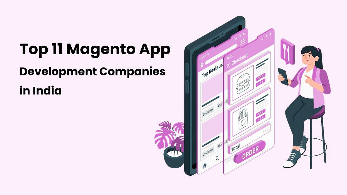 Top 11 Magento App Development Companies in India | by William Smith | Medium