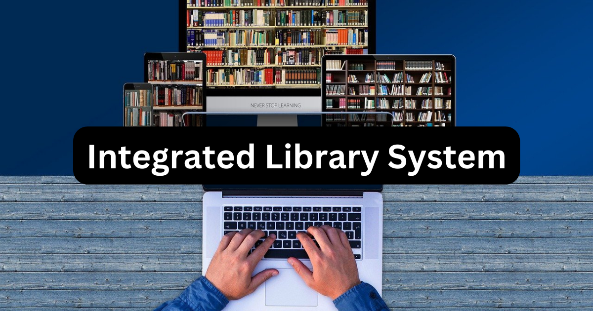 Integrated Library System: Revolutionizing the Management of Libraries | by Librarika ILS | Medium