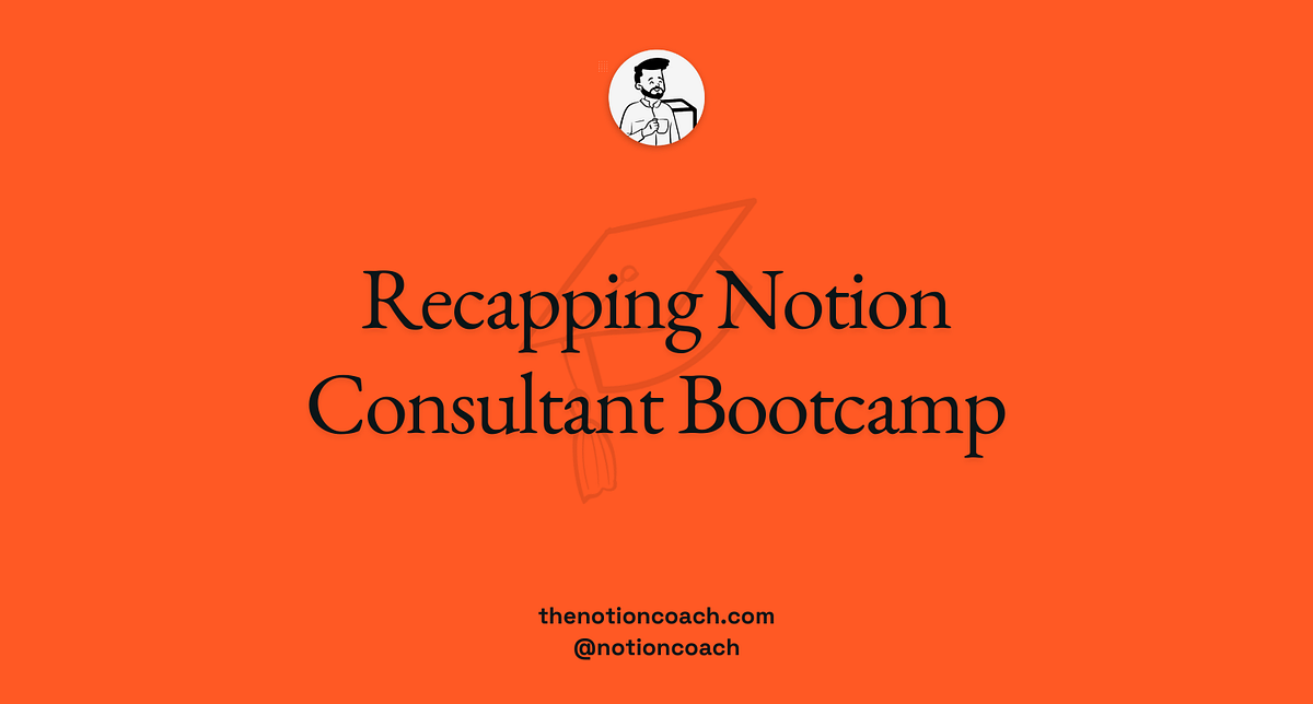 5 Takeaways from Launching Notion Consultant Bootcamp | by Dave, The ...