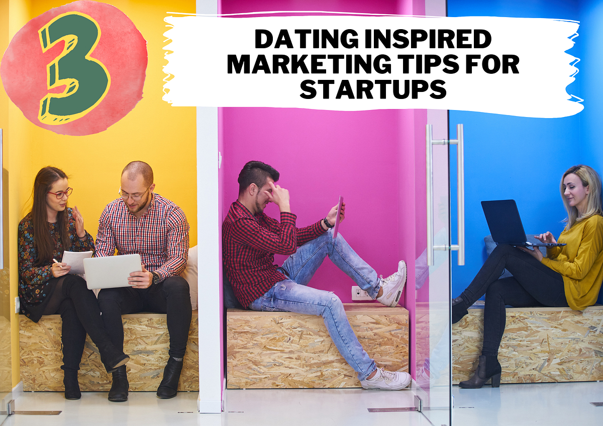 3 Startup Marketing Lessons To Learn From Online Dating | by Zee Praise ...