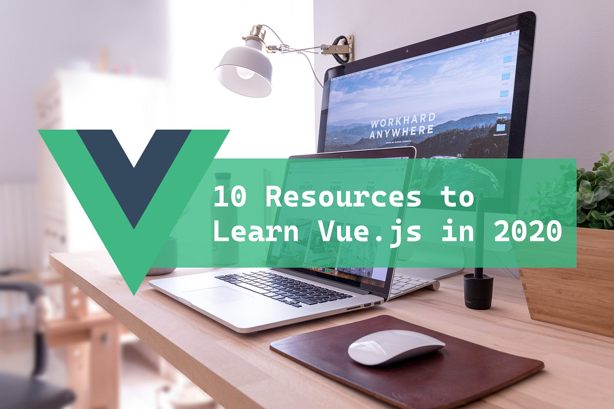 10 Resources to Learn Vue.js. A complete guide to becoming a hirable ...