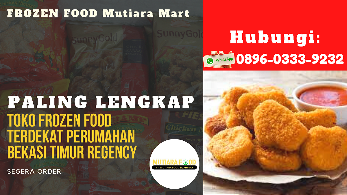 PALING LENGKAP, WA 0896–0333–9232 Toko Frozen Food Terdekat Dari Lokasi ...