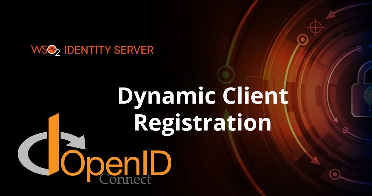 Trying out OpenID Connect Dynamic Client Registration in WSO2 Identity Server | by Chanika ...