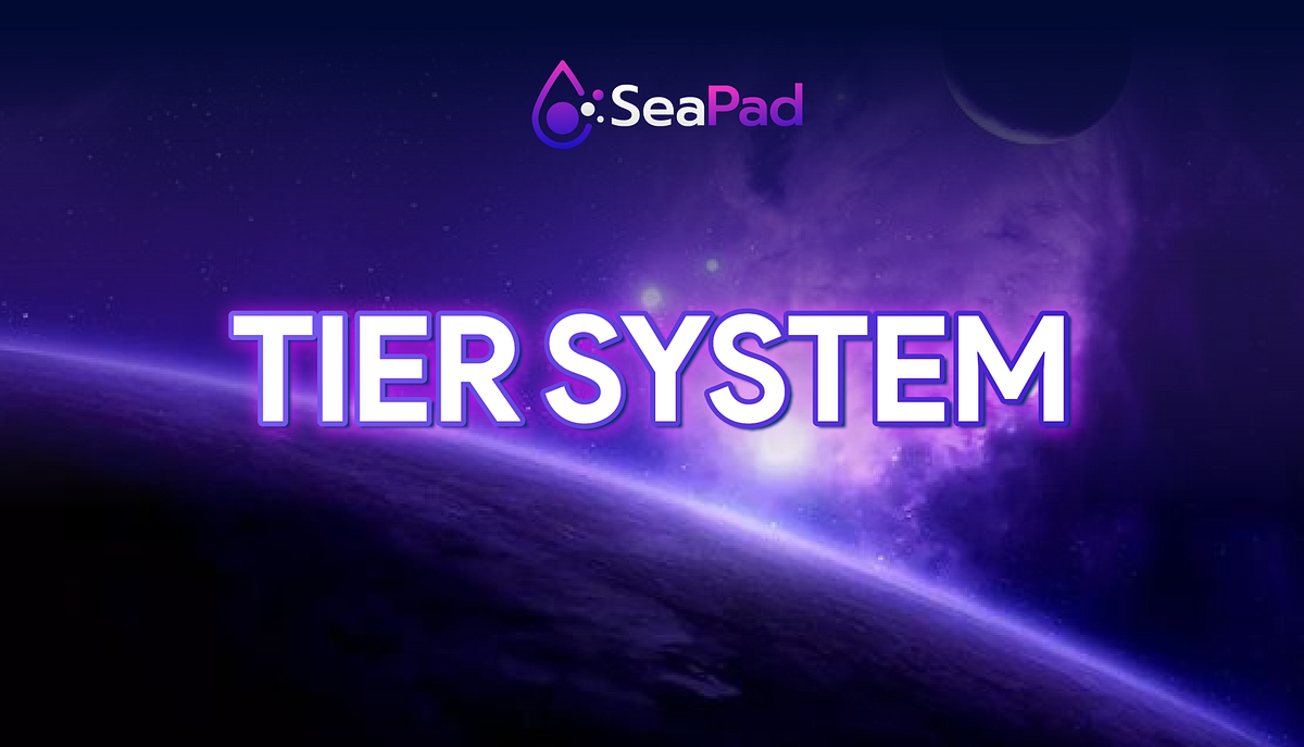 SeaPad Launchpad Tier System Guide | by Craddy | Medium
