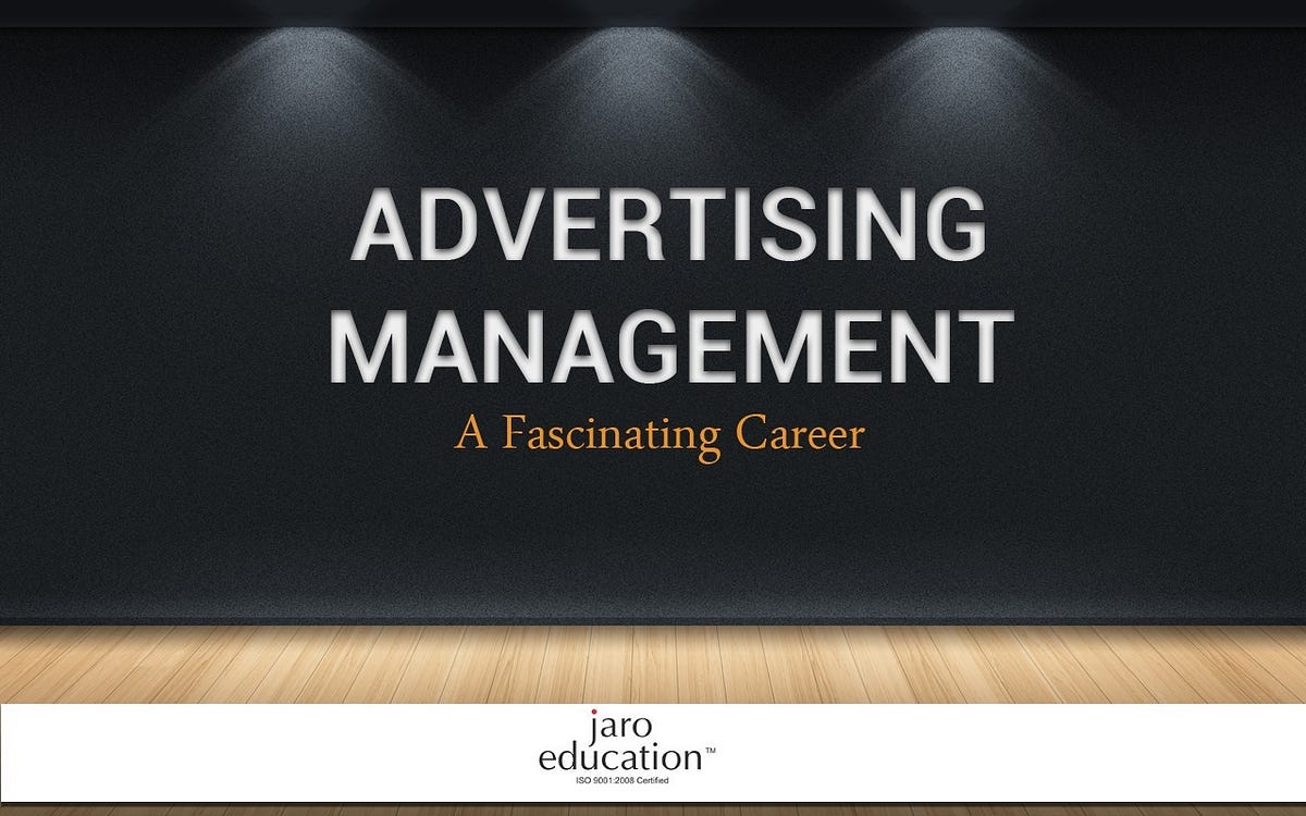 A fascinating career — ‘Advertising Management’ | by Jaro Education ...