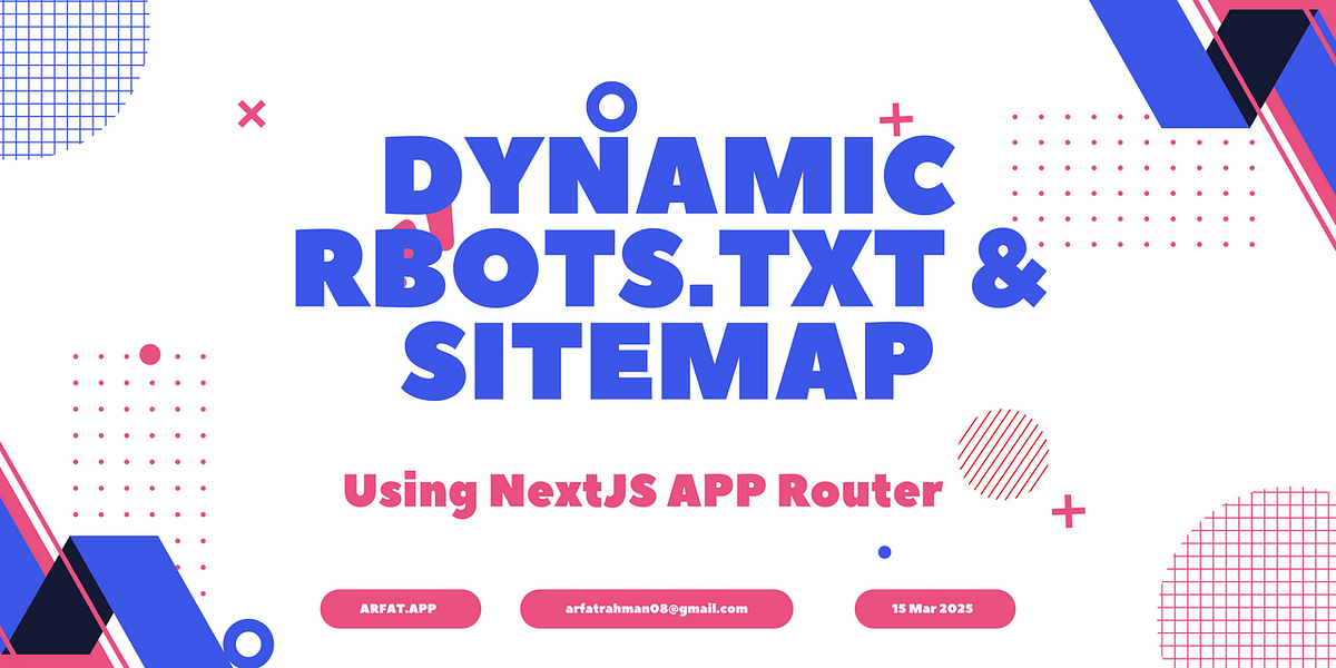 Generating dynamic robots.txt and sitemap.xml in a Next.js App Router with TypeScript | by ...