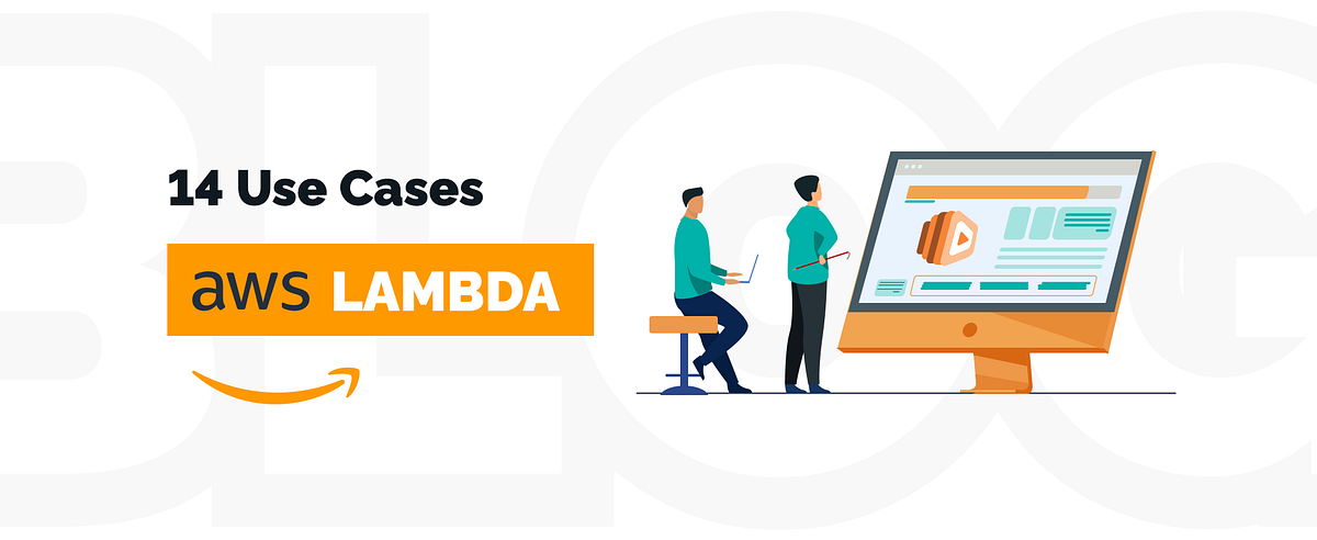 14 Use Cases for AWS Lambda: How to Make the Most of It | by TechMagic | TechMagic | Medium