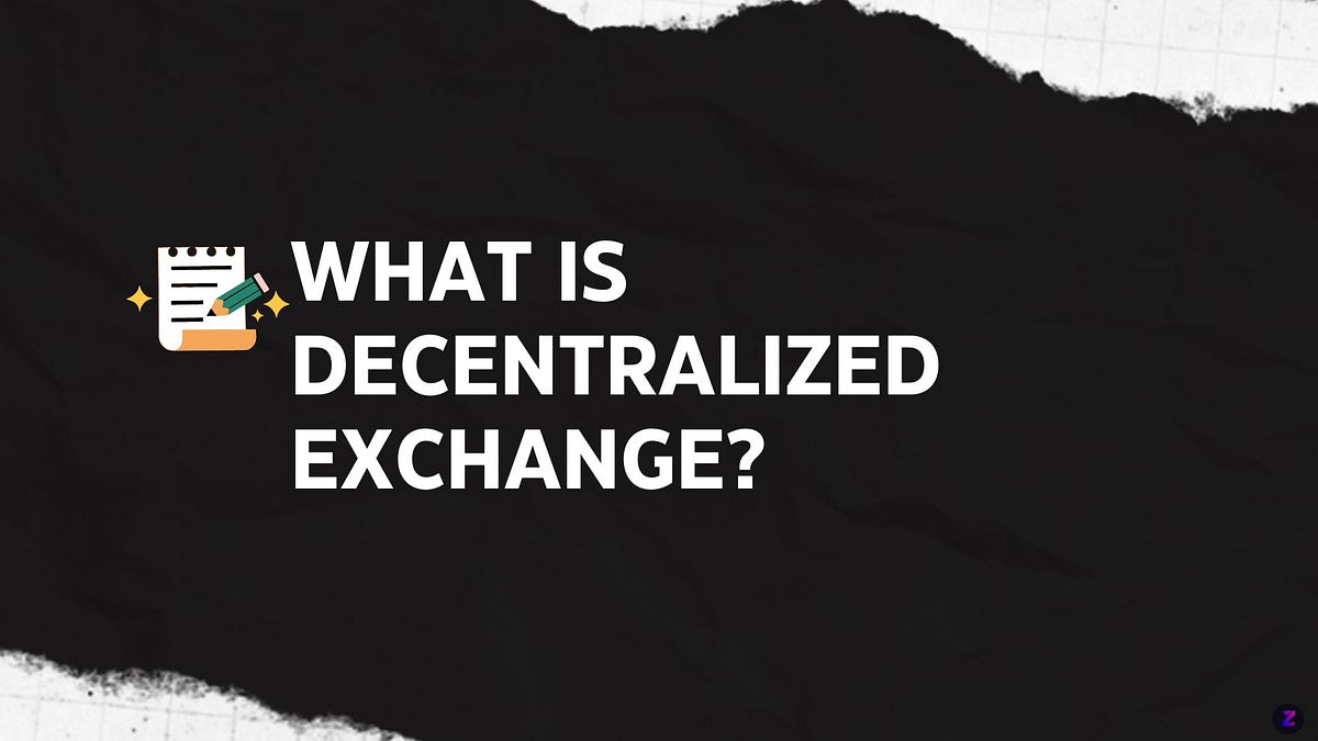 What Is Decentralized Exchange?. In today’s world of digital assets ...