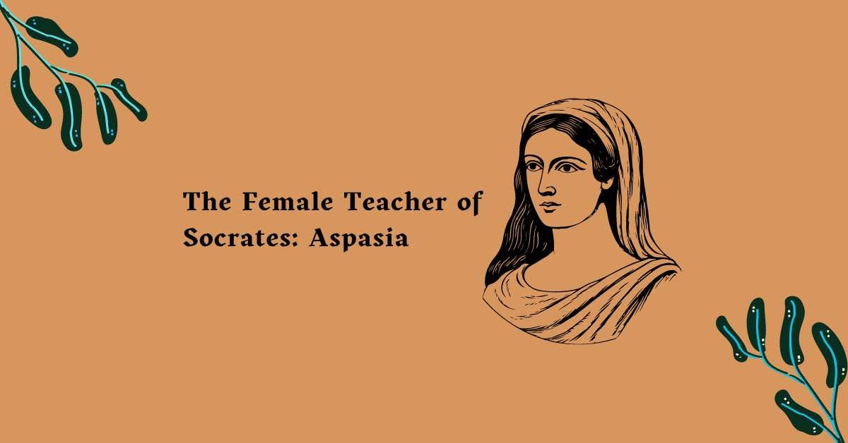 The Female Teacher of Socrates: Aspasia | by Brenda’s Home Services ...