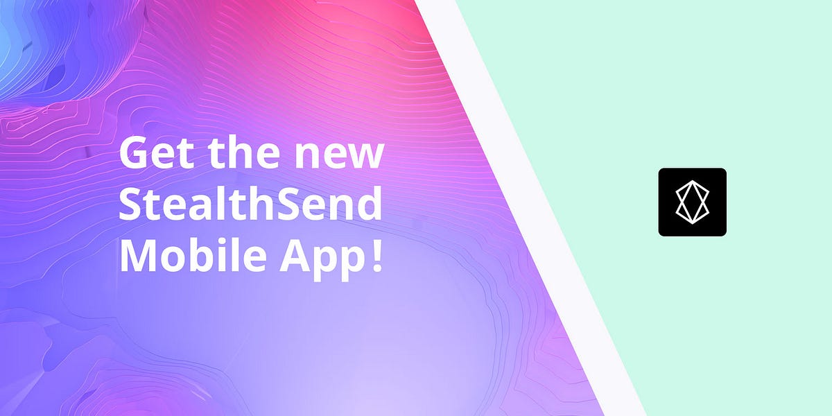 The New StealthSend Mobile Apps. We are excited to announce the… | by ...