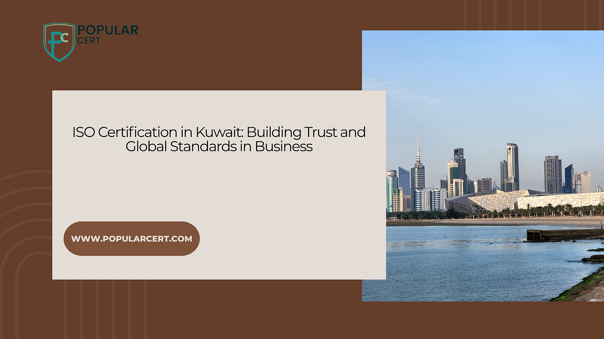 ISO Certification in Kuwait: Building Trust and Global Standards in ...