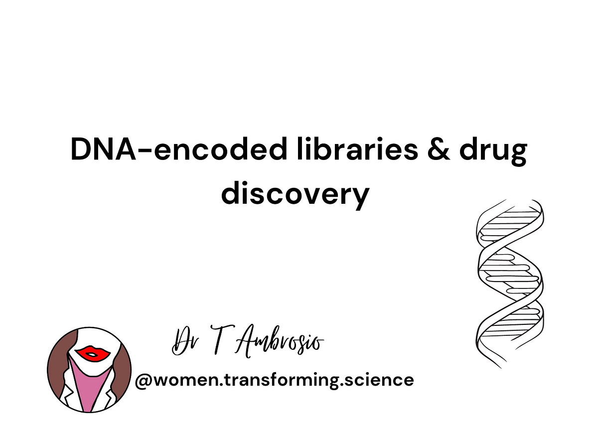 Dna Encoded Libraries And Drug Discovery By Teresa Ambrosio Phd Medium