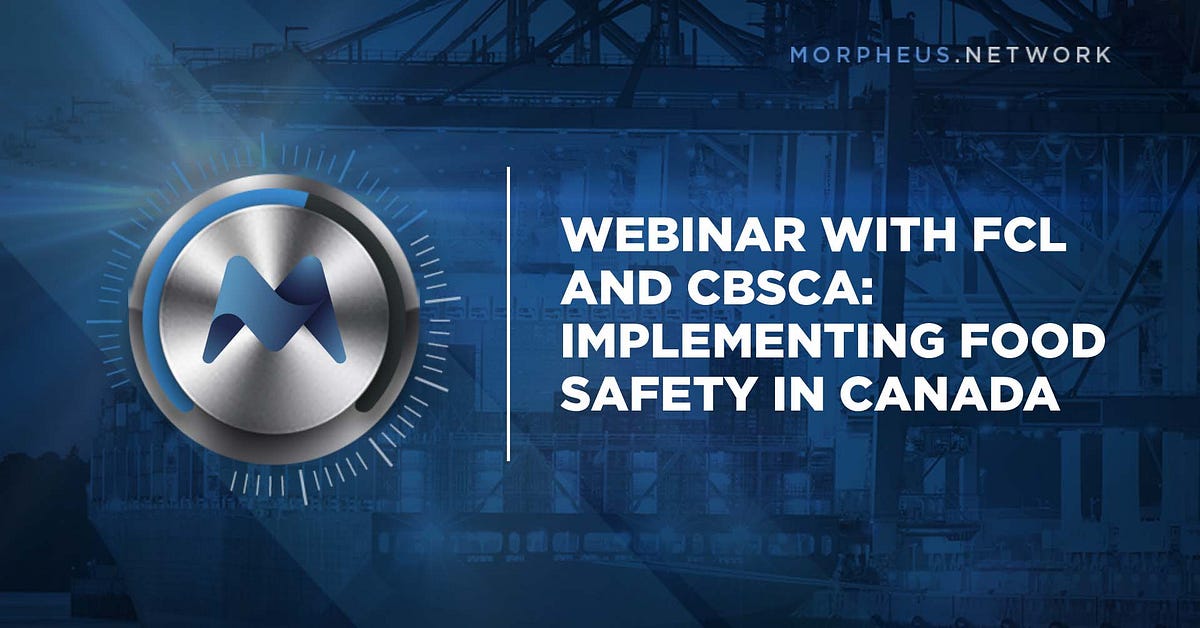 Webinar with FCL and CBSCA: Implementing Food Safety in Canada | by Nikhil Sethi | Morpheus.Network