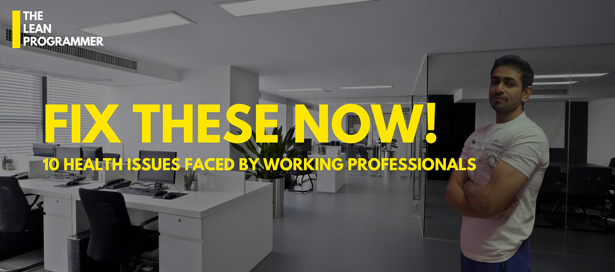 10 Common health issues faced by working professionals and how can you ...
