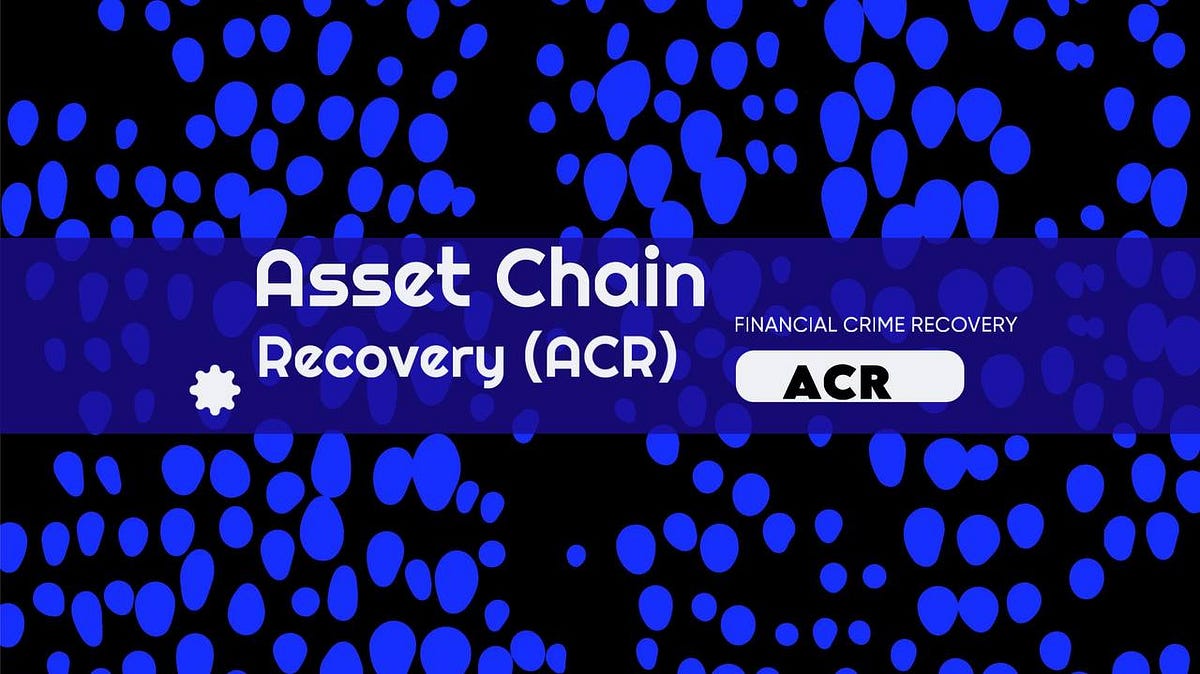 Asset Chain Recovery (ACR) Your Trusted Partner in Financial Crime ...