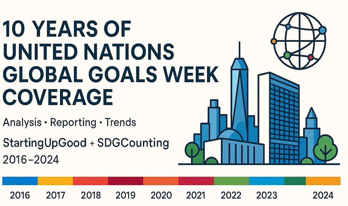 10 Years of Global Goals Week Coverage | by StartingUpGood ...