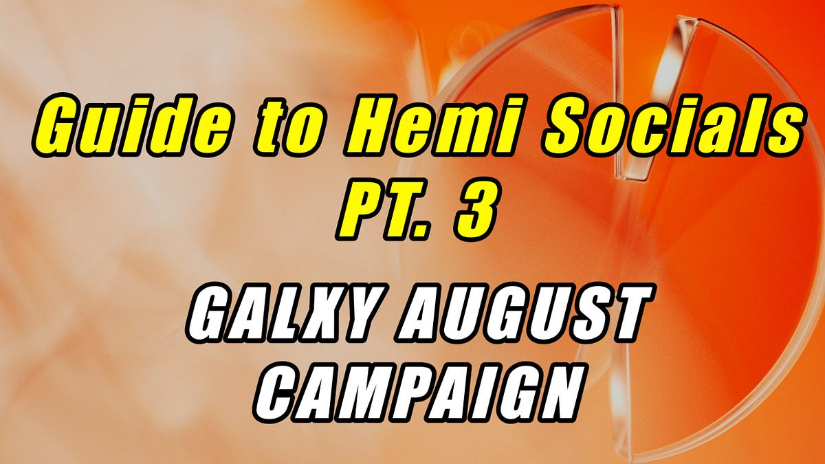 Guide to Hemi Socials PT 3: GALXE August Campaign | by Sakib_Web3 | Sep, 2024 | Medium