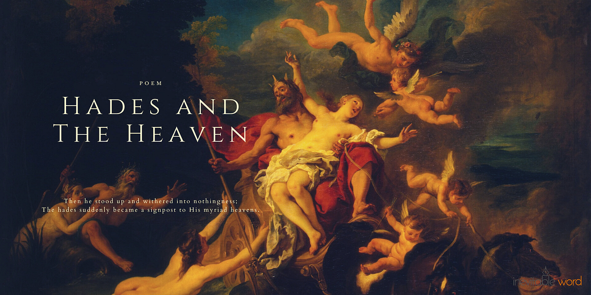 Hades and The Heaven. Poem | by Murli R | Inevitable Word | Medium