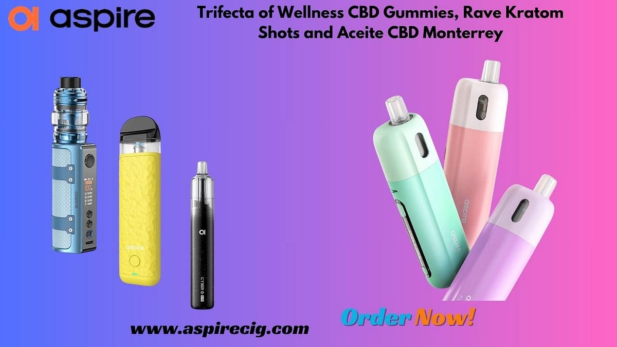 Trifecta of Wellness CBD Gummies, Rave Kratom Shots and Aceite CBD ...