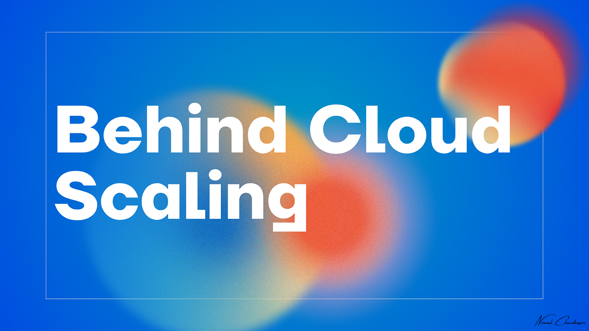 How Cloud Scaling Works. Scaling in the cloud is one of those… | by ...