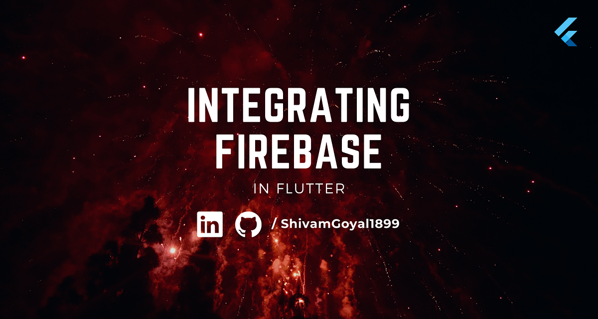 Adding Firebase to your Flutter App | by Shivam Goyal | Enappd | Medium