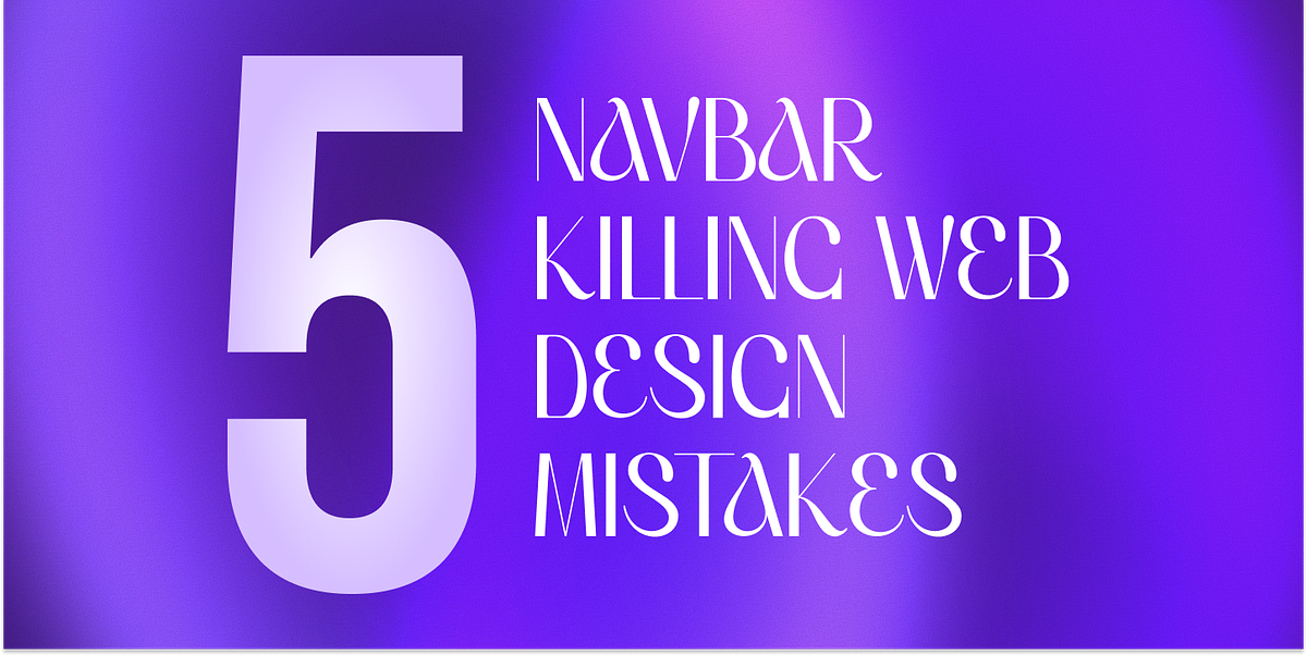 The 5 Navbar Killing Web Design Mistakes | by Abenezer Daniel | Jun ...