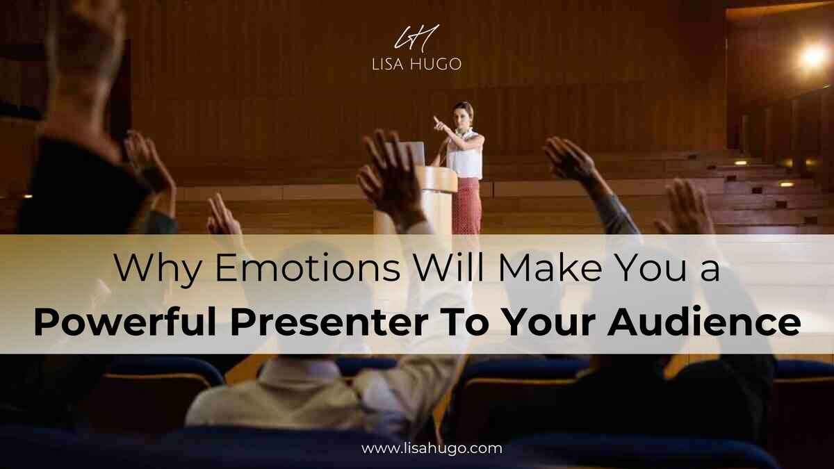 Why Emotions Will Make You a Powerful Presenter To Your Audience | by ...