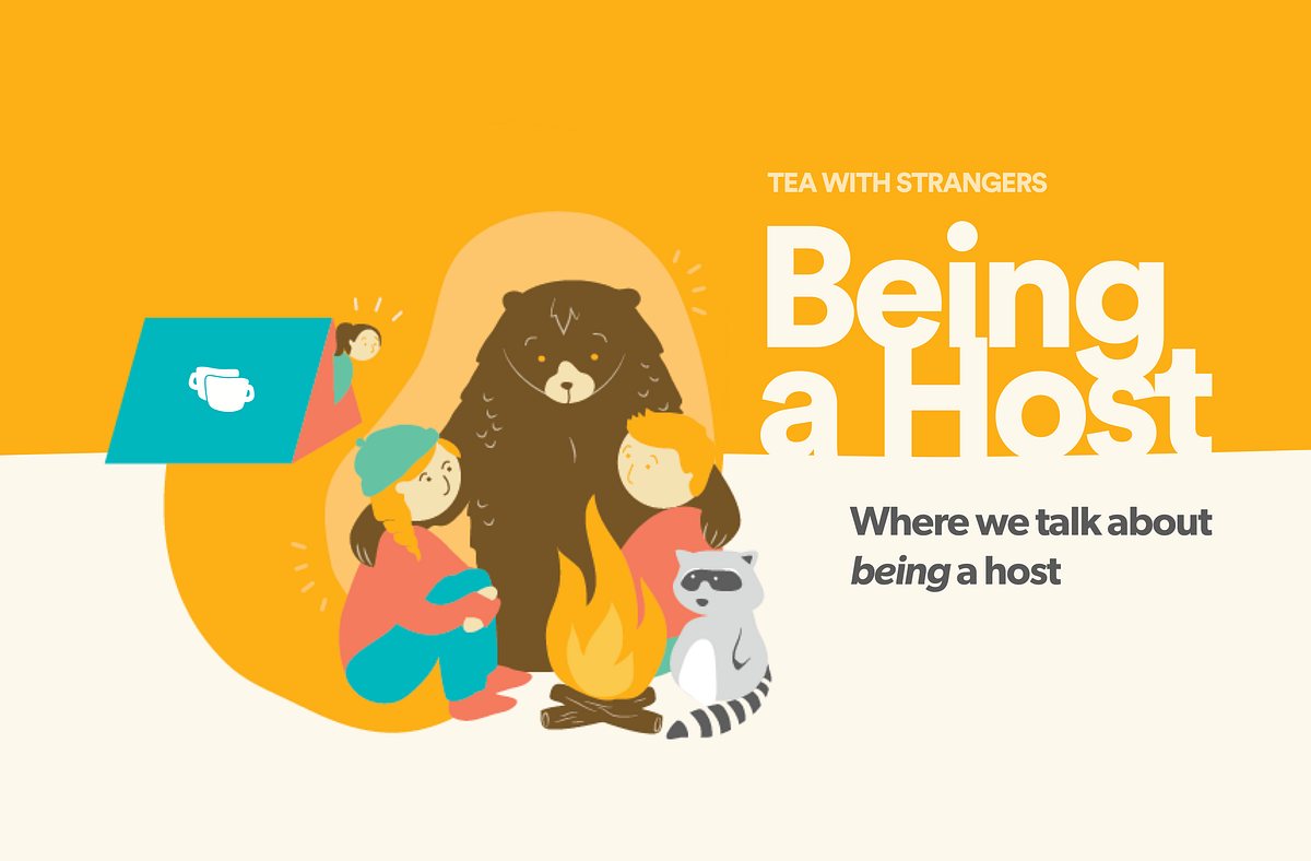 What do hosts mean to Tea With Strangers? | by Ankit Shah | Being a ...