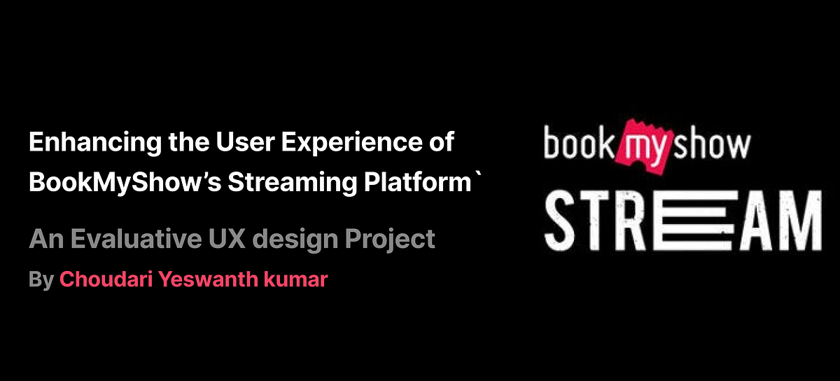 Enhancing the User Experience of BookMyShow’s Streaming Platform | by ...