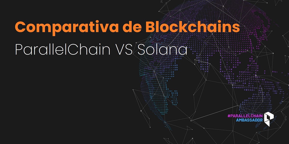 ParallelChain VS Solana. Solana y ParallelChain son empresas de… | by Alex Moscatel | Medium