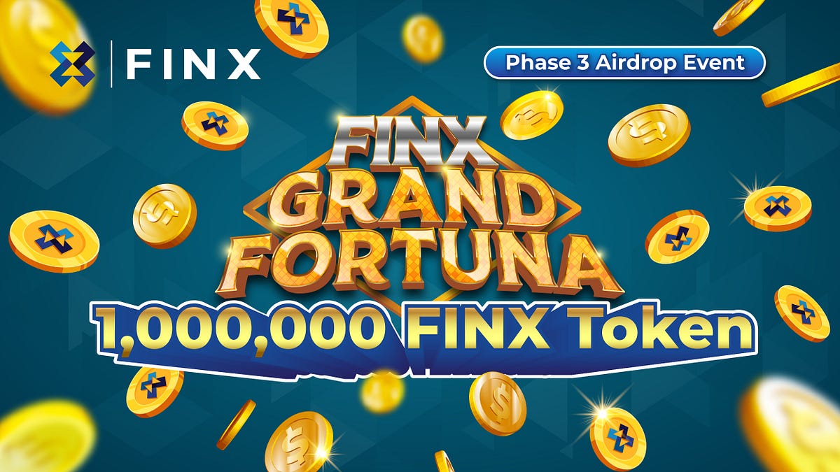 Announcing Phase 3 Airdrop Event: The FINX Grand Fortuna! | by FINX Global | Medium