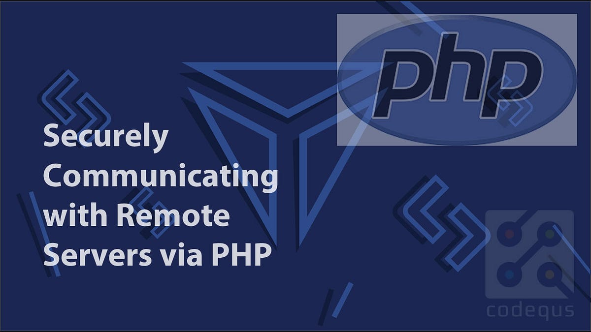 Securely Communicating with Remote Servers via PHP | by Christine Christine | Medium