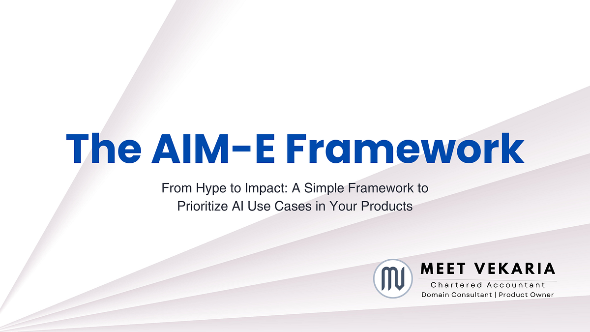 The AIM-E Framework: Strategic AI Adoption that Aims at Impact | by ...