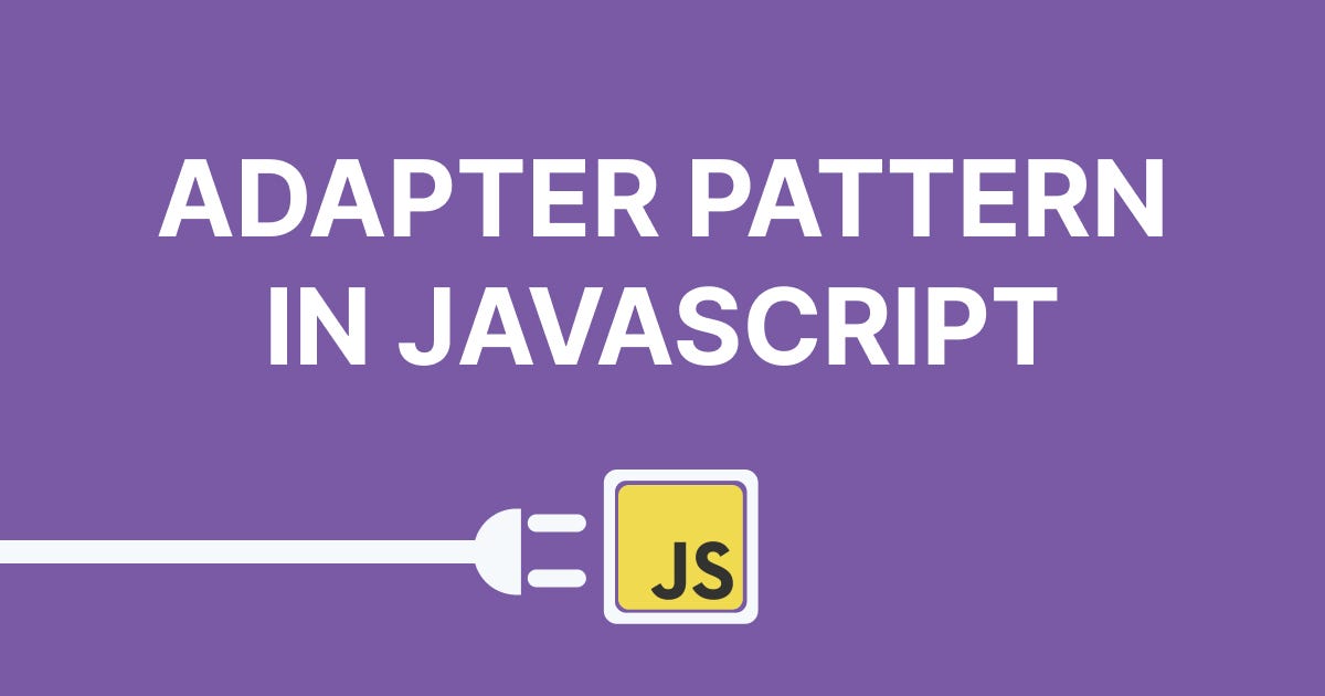 Simplifying Integration Using The Adapter Pattern In Javascript By 9797