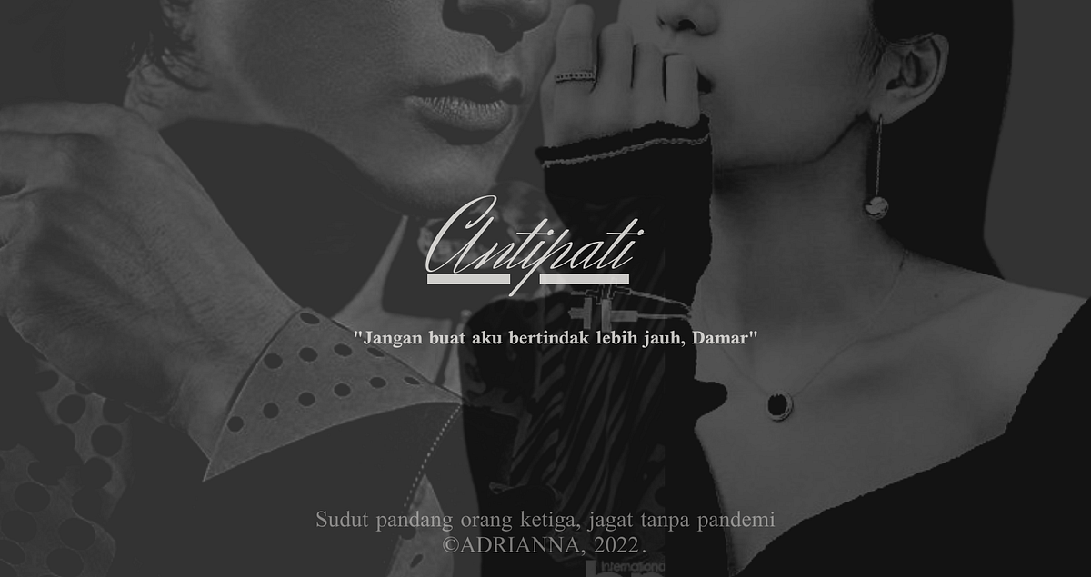 ANTIPATI, 2022. TW // Kata-kata kasar, sedikit adegan… | by Gianna ...