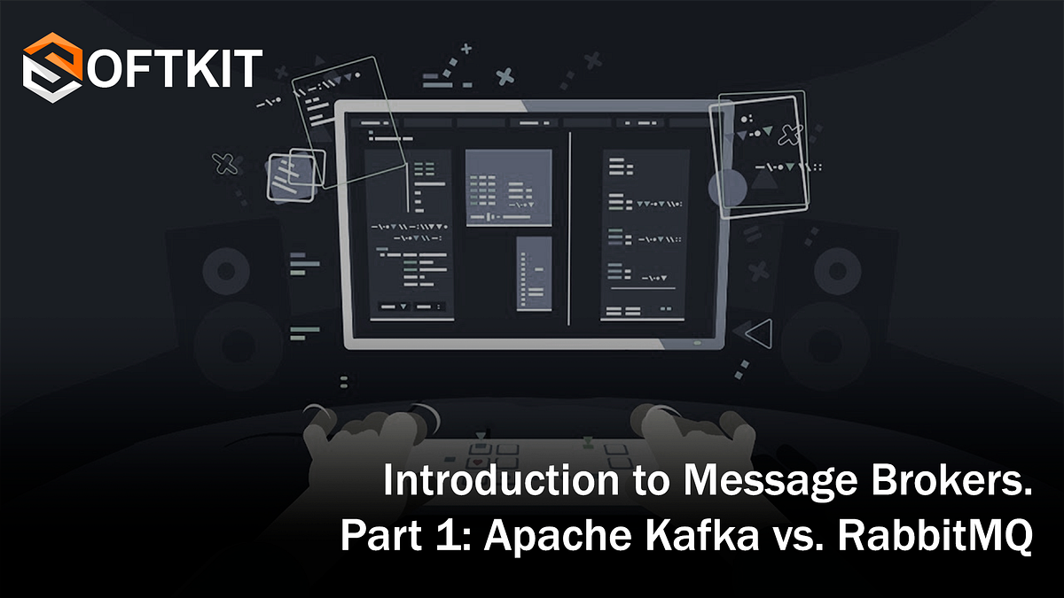 Introduction to Message Brokers. Part 1: Apache Kafka vs. RabbitMQ | by Softkit | Softkit | Medium