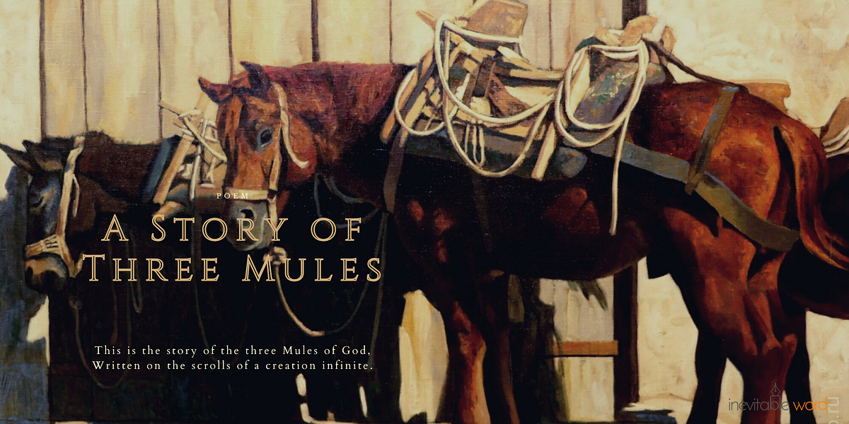 A Story of Three Mules. Poem | by Murli R | Inevitable Word | Medium
