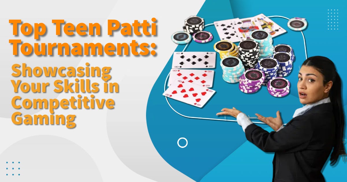 Top Teen Patti Tournaments: Showcasing Your Skills in Competitive Gaming | by Ranit Jana | Medium