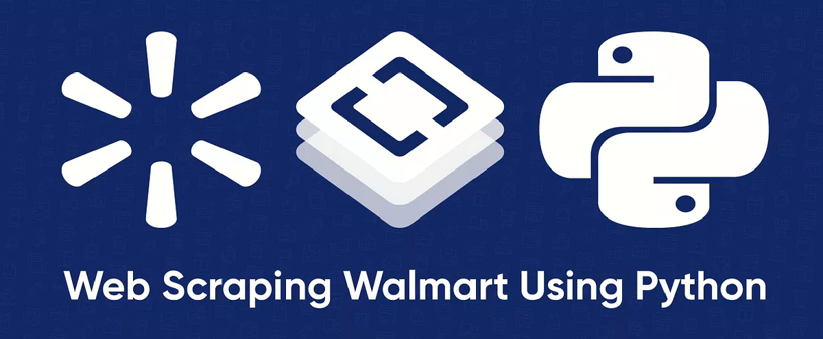 Web Scraping Walmart Using Python: Understanding How to Scrape Data Quickly and Easily - HasData ...