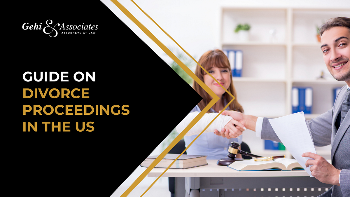 Guide On Divorce Proceedings In The US With A Family Attorney In ...