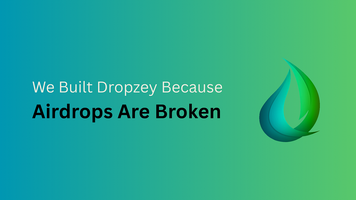 Why We Built Dropzey — Fixing Airdrops for Everyone | by Dropzey | May ...