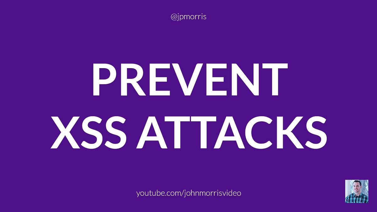How To Prevent XSS Attacks by Escaping Output in PHP | by John Morris | Medium