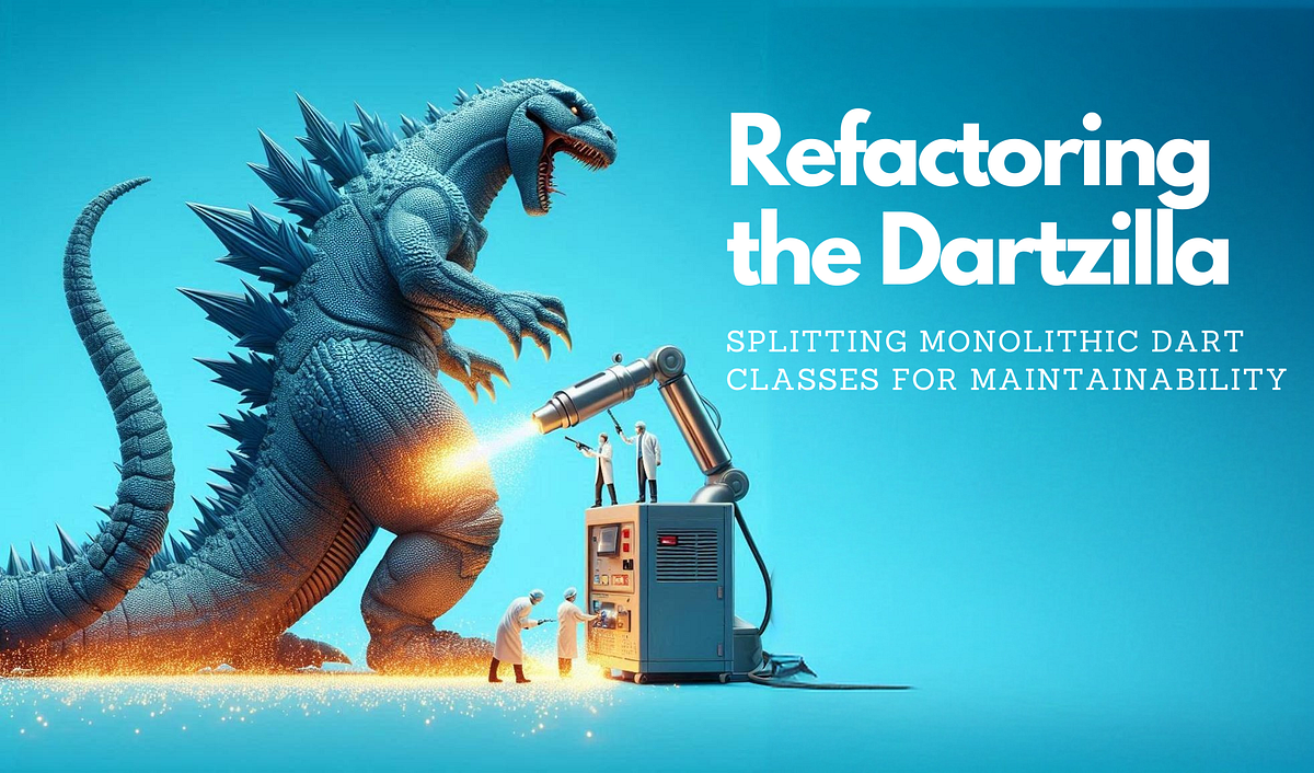 Refactoring the Dartzilla: Splitting Monolithic Dart Classes for ...
