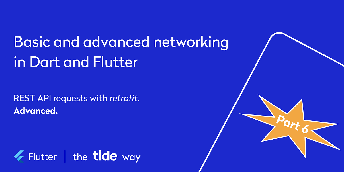 Basic and advanced networking in Dart and Flutter — the Tide way. Part ...