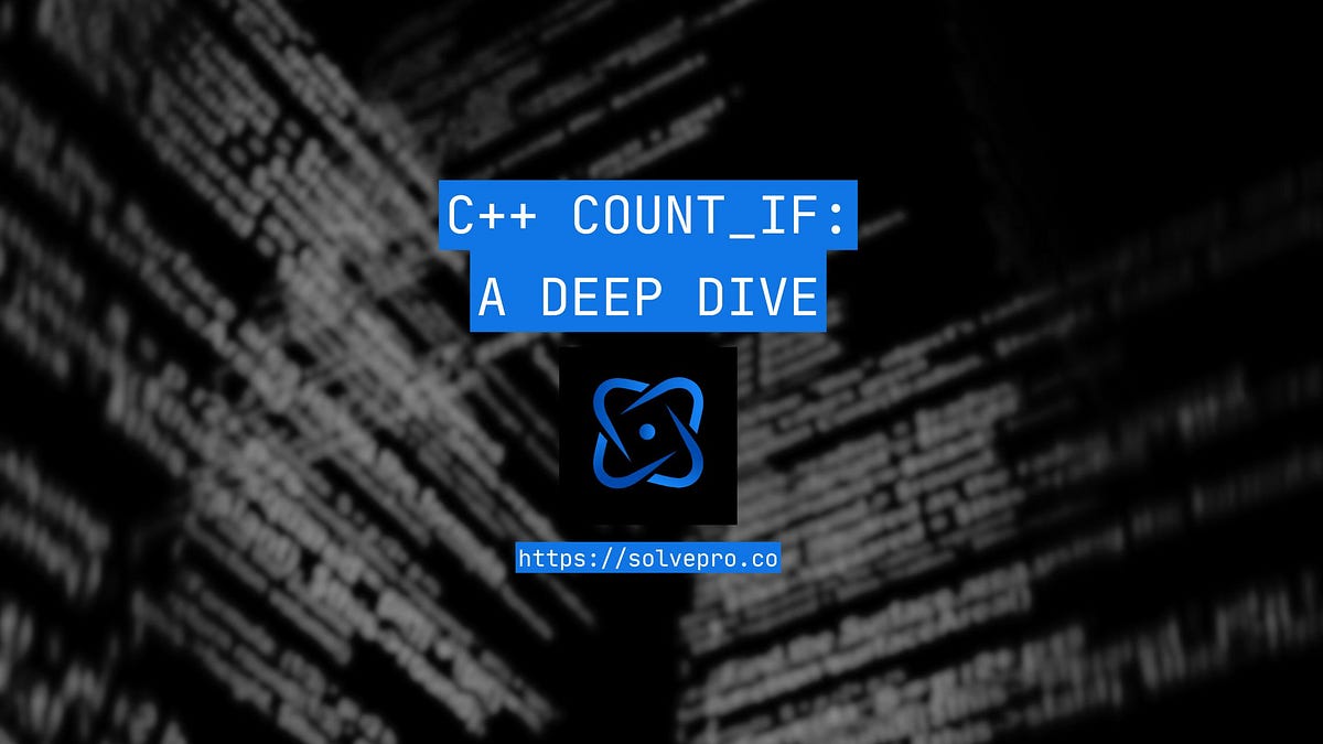 C++ count_if: A Deep Dive. Are you tired of writing loops to count… | by ryan | Medium