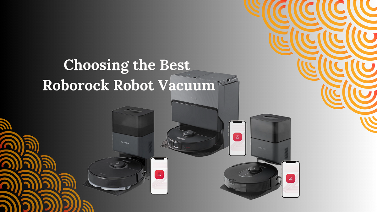Choosing the Best Roborock Robot Vacuum: S8 Max Ultra vs. Q5 Max vs. Q7 ...